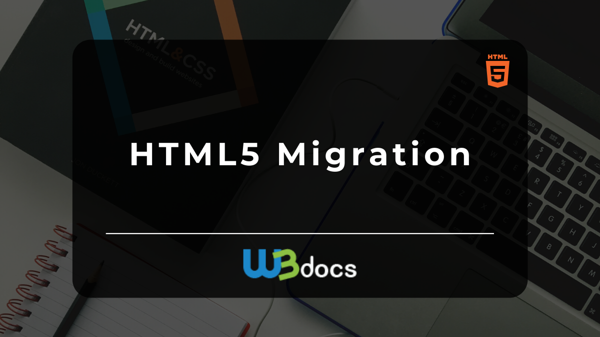 Migration From Html4 To Html5