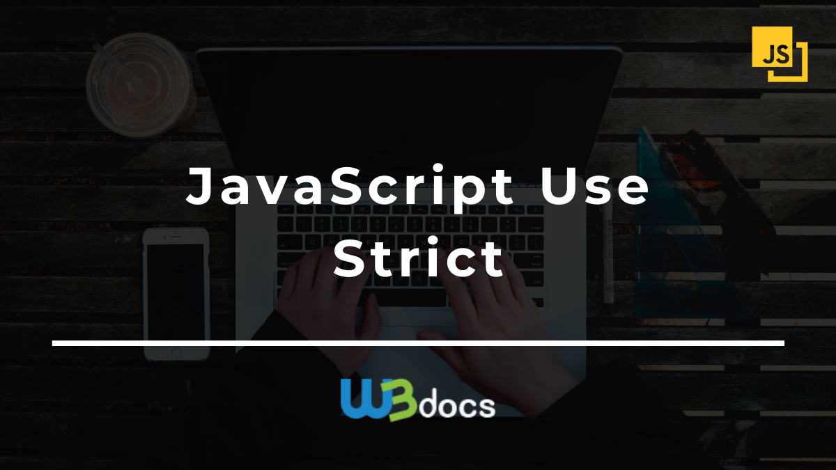 Mastering JavaScript: Embracing Strict Mode for Improved Coding Mastering JavaScript: Embracing Strict Mode for Improved Coding