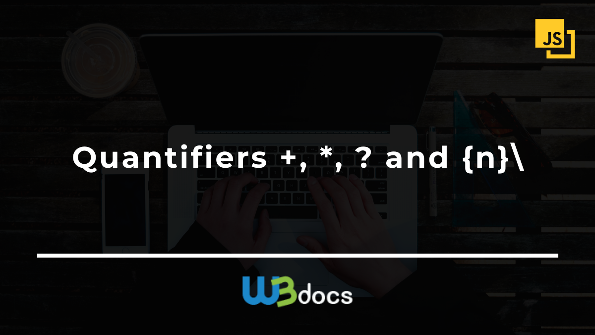 Mastering JavaScript: A Deep Dive into Quantifiers and The \n Character