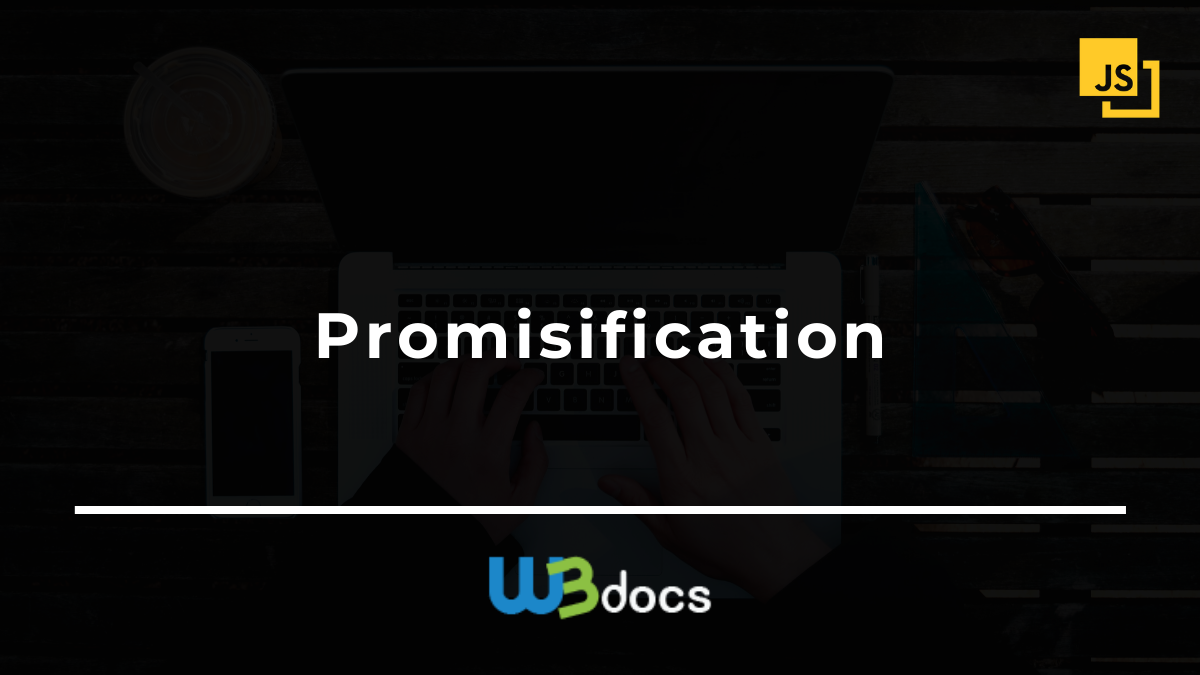 Mastering JavaScript Promisification: A Comprehensive Guide