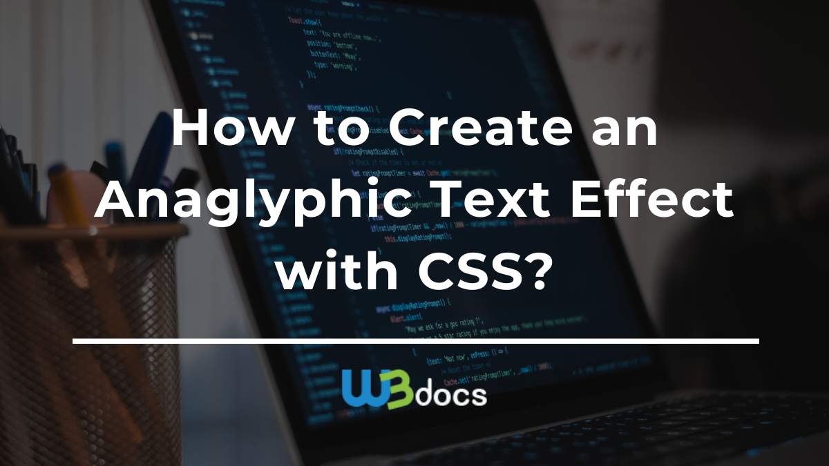 How to Create an Anaglyphic Text Effect using CSS
