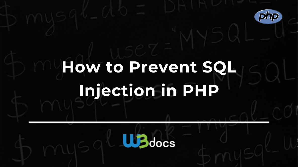 How to Prevent SQL Injection in PHP How to Prevent SQL Injection in PHP