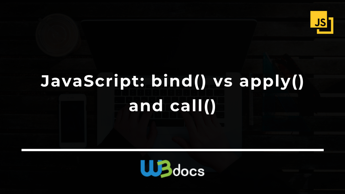JavaScript: bind() vs apply() and call() JavaScript: bind() vs apply() and call()