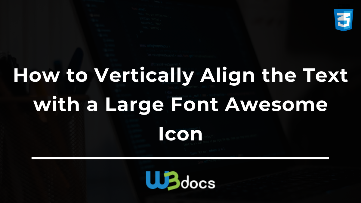 How to Vertically Align the Text with a Large Font Awesome Icon
