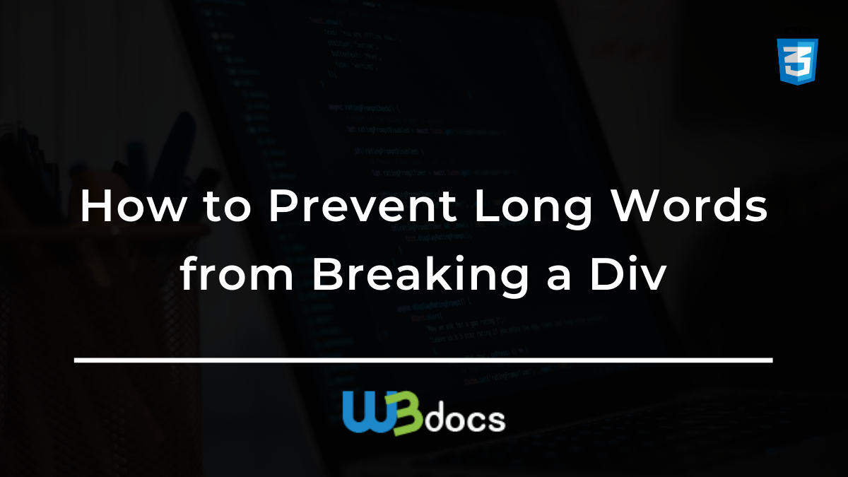 How to Prevent Long Words from Breaking a Div