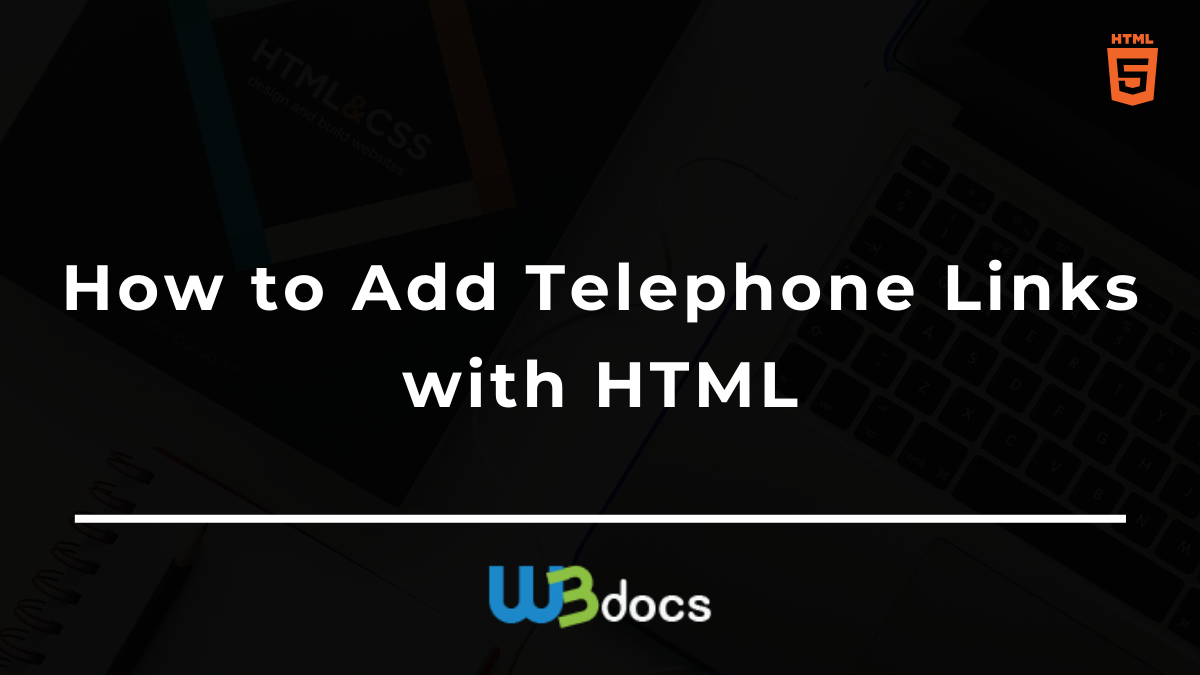 How to Add Telephone Links with HTML