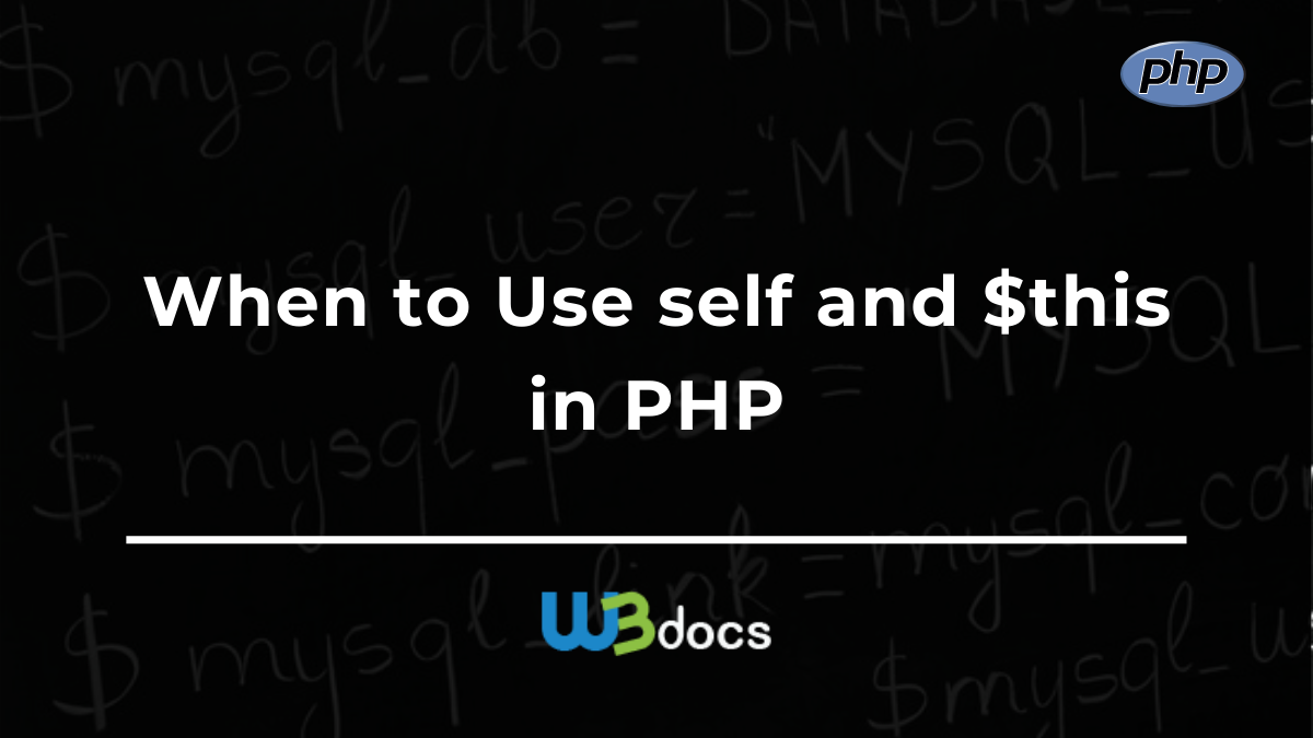 When to Use self and $this in PHP